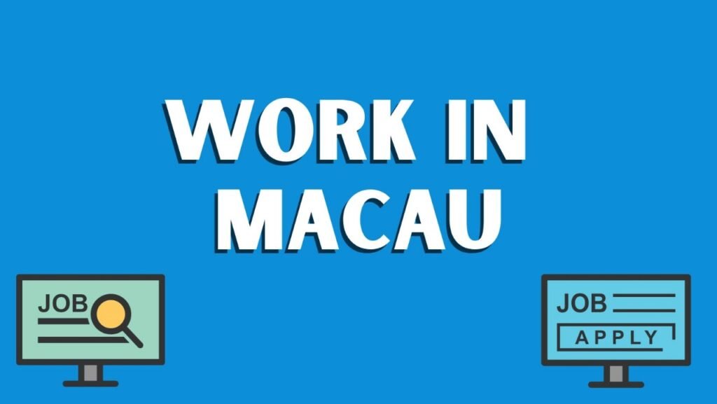 Work in Macau (Job Hiring) 2025 - JOBS'ALERT - 2025